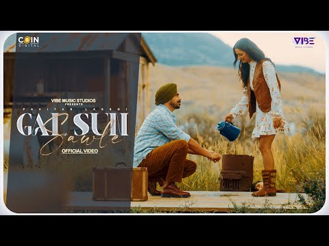Gal Sun Sawle (Official Video) Pavitar Lassoi | Sukh Sanghera | Latest Punjabi Songs 2024