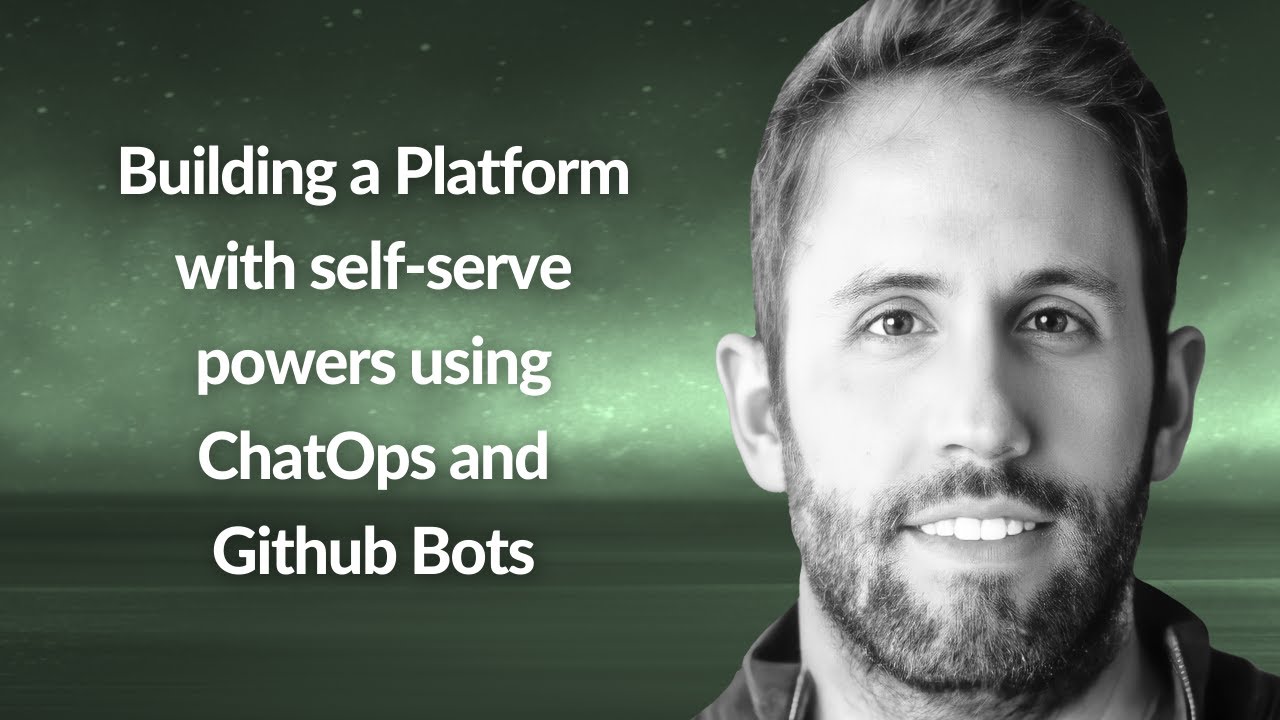 Building Platform using ChatOps & Github Bots | Spiros Economakis | Conf42 Platform Engineering 2023