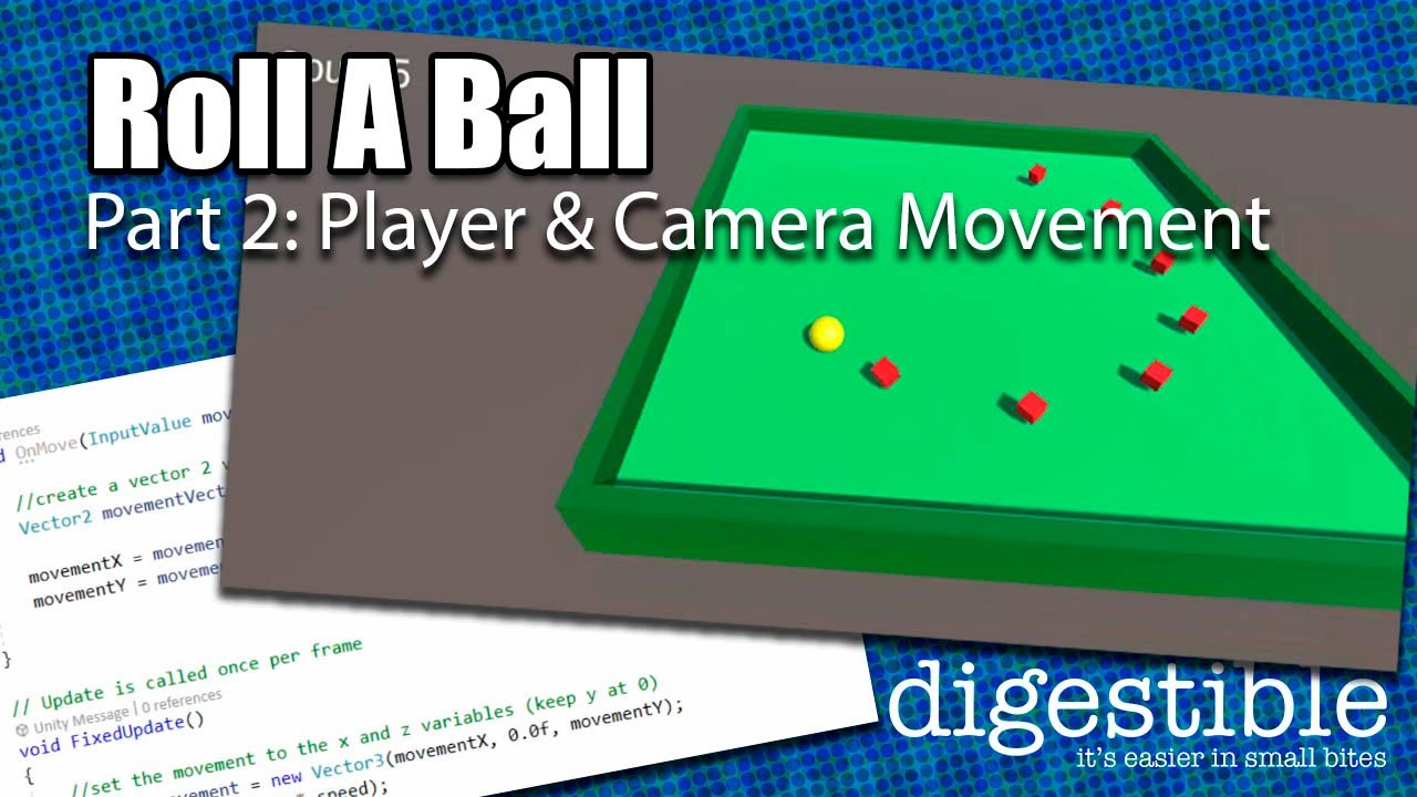 Unity Tutorial: Roll A Ball - Part 2: Player & Camera Movement