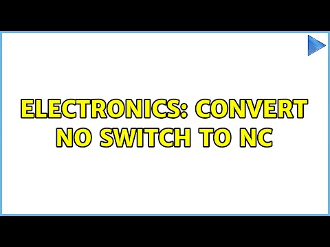Electronics: Convert NO switch to NC (3 Solutions!!)