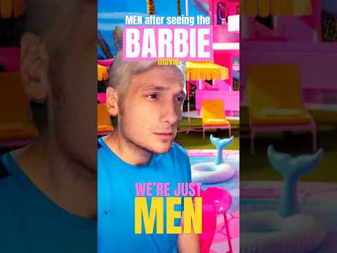 MEN after the BARBIE Movie!!! #foryou #video #shorts