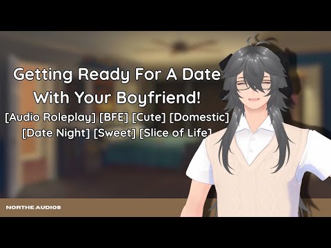 [M4A] Getting Ready For A Date With Your Boyfriend [Cute] [Domestic] [Date Night] [Sweet]