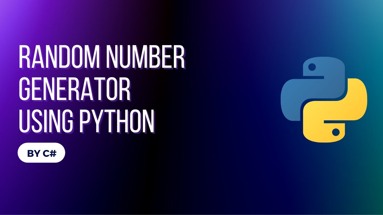 Random number generator, using Python (Tutorial, by C#)