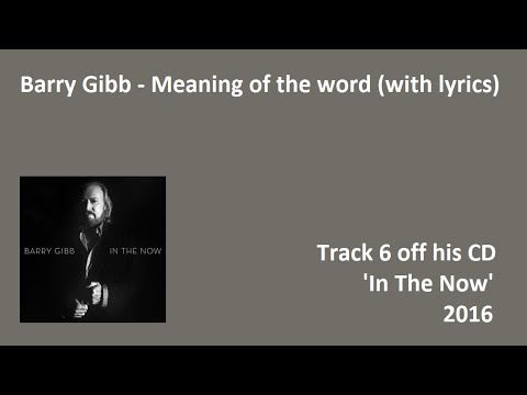 Barry Gibb - Meaning of the word (With lyrics)