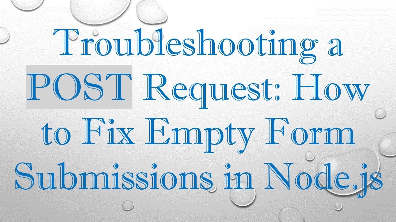 Troubleshooting a POST Request: How to Fix Empty Form Submissions in Node.js