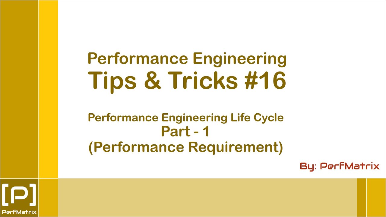 Performance Engineering Tip 16 - Performance Engineering Life Cycle - Part 1 Performance Requirement