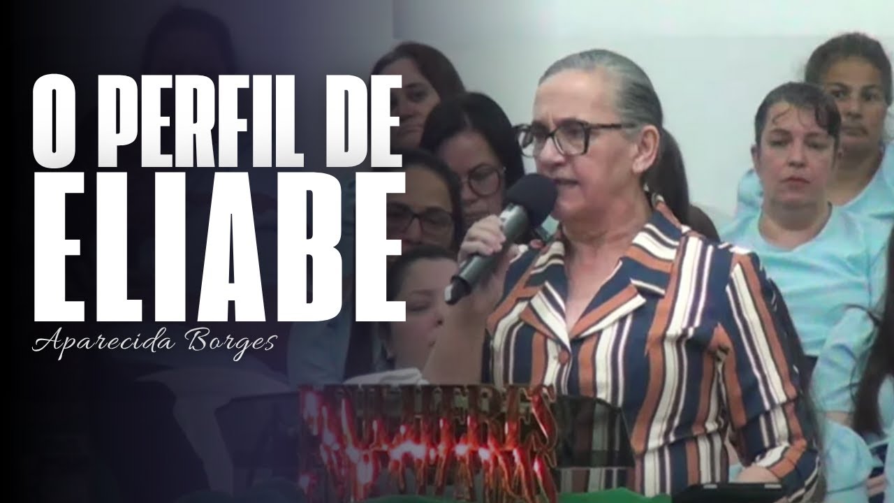 O PERFIL DE ELIABE | MISSIONÁRIA APARECIDA BORGES