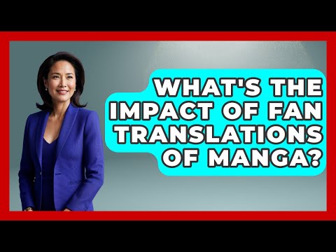 What's The Impact Of Fan Translations Of Manga? - Japan Past and Present