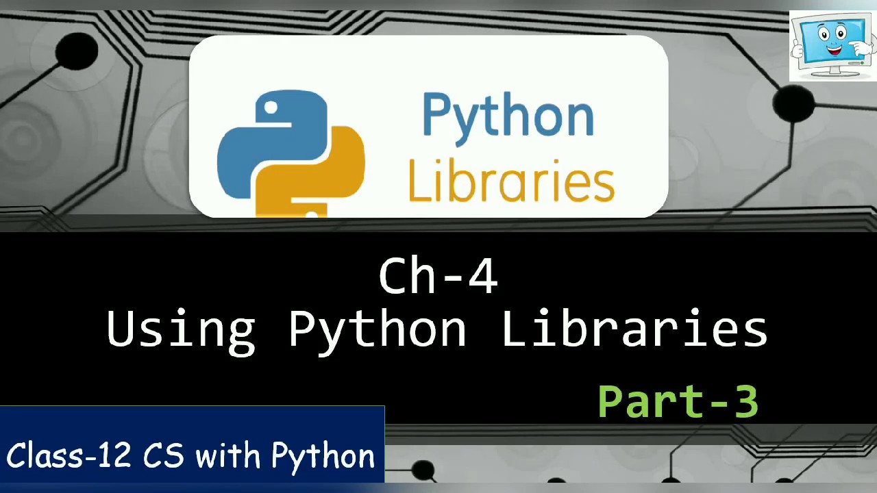 Class-12 Python||Ch-4|Part-3||Using Python Libraries
