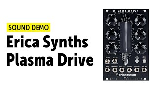 Gamechanger Audio / Erica Synths Plasma Drive - What To Know & Where To ...