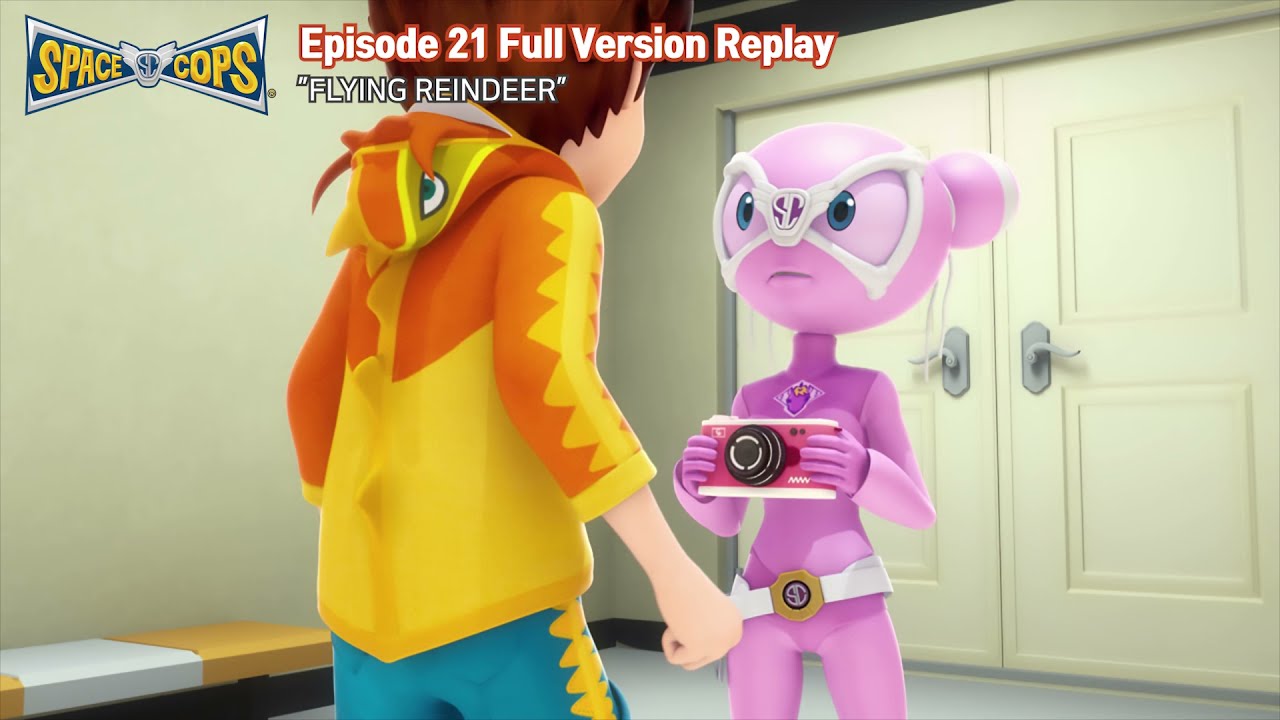 [SPACE COPS] Episode 21 Full version replay│FLYING REINDEER│EP21 SpaceCops 11MIN
