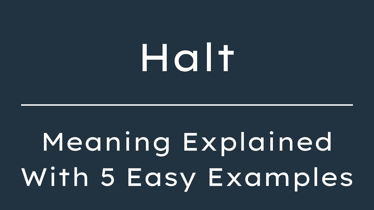 What Does Halt Mean? Halt Meaning in English With 5 Example Sentences