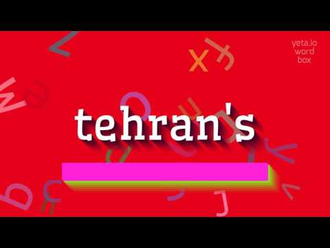 How to say "tehran's"! (High Quality Voices)