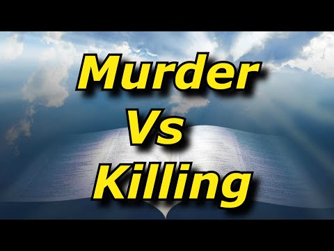 Is Murder the Same as Killing? Biblically?