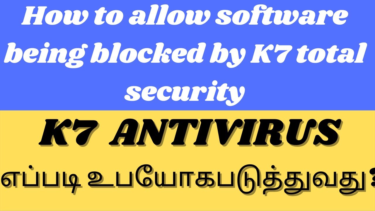 How to allow  software being blocked by K7 total security