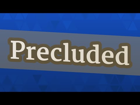 PRECLUDED pronunciation • How to pronounce PRECLUDED