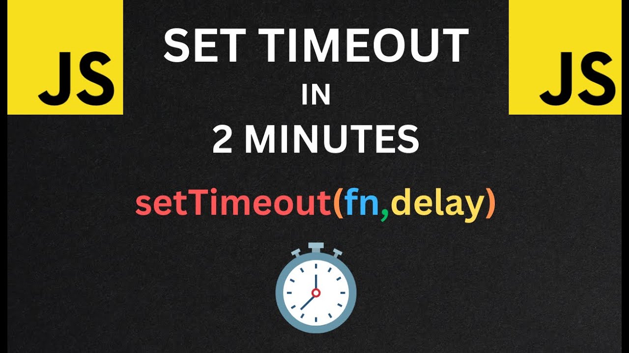 JS Set Timeout in 2 Minutes