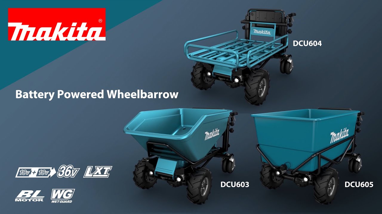 Makita BATTERY POWERED WHEELBARROW DCU603,DCU604 AND DCU605