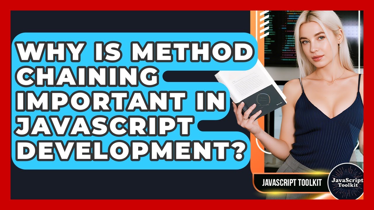 Why Is Method Chaining Important In JavaScript Development? - JavaScript Toolkit