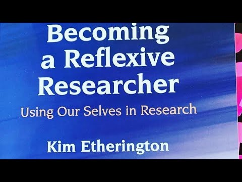 Reflexivity & Qualitative Research (part 4)