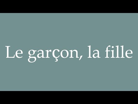 How to Pronounce ''Le garçon, la fille'' (The boy, the girl) Correctly in French