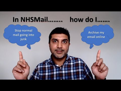 NHSMail: How to correct Junk Mail and how to archive emails