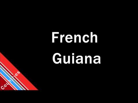 How to Pronounce French Guiana