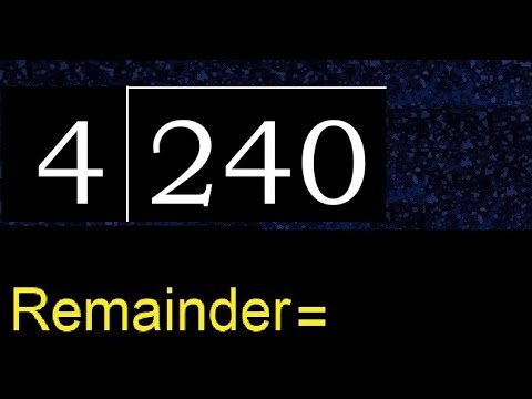 Divide 240 by 4 , remainder . Division with 1 Digit Divisors . How to do