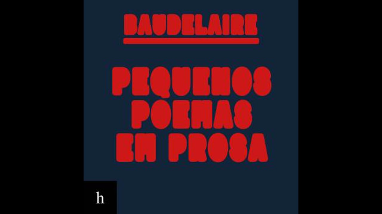 Pequenos poemas em prosa: O Spleen de Paris - Charles Baudelaire