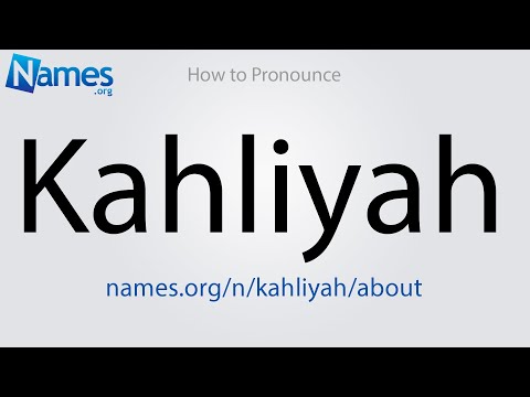 How to Pronounce Kahliyah