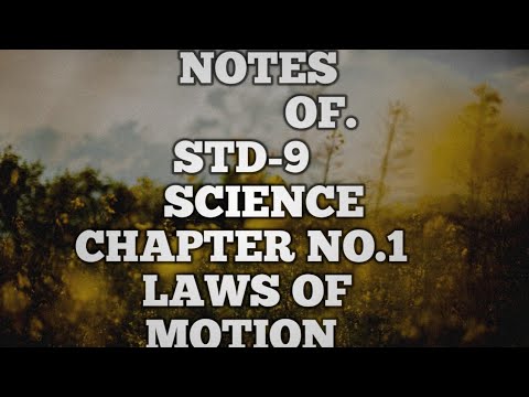 NOTES OF SCIENCE CHAPTER .NO - 1 LAWS OF MOTION.CLASS 9