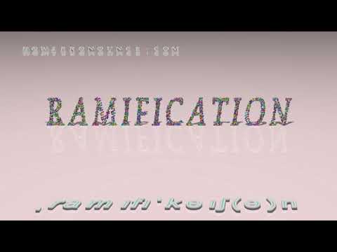 ramification - pronunciation + Examples in sentences and phrases