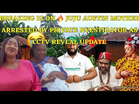 BREAKING IG ON π₯ JUJU AUSTIN MOTHER ARRESTED BY PRIVATE INVESTIGATOR AS CCTV REVEAL UPDATE