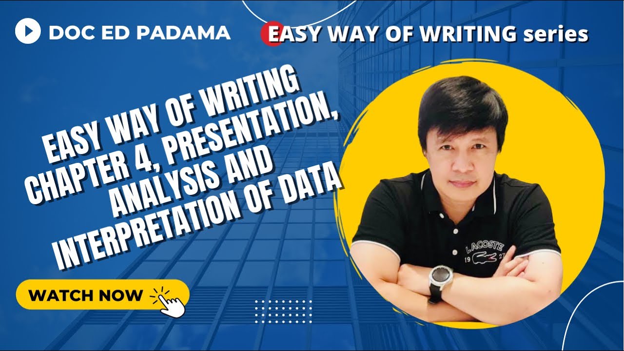 EASY WAY OF WRITING CHAPTER 4, PRESENTATION, ANALYSIS AND INTERPRETATION OF DATA