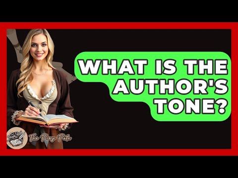 What Is The Author's Tone? - The Prose Path
