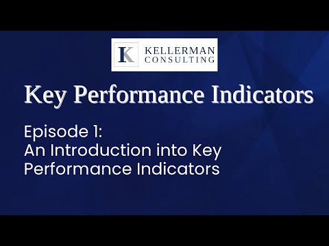 Ep. 1: Introduction to Key Performance Indicators | Kellerman Consulting