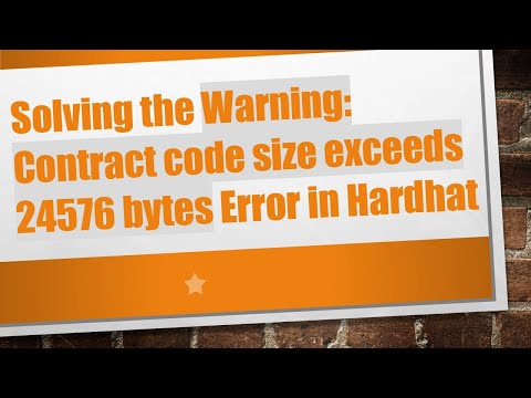 Solving the Warning: Contract code size exceeds 24576 bytes Error in Hardhat