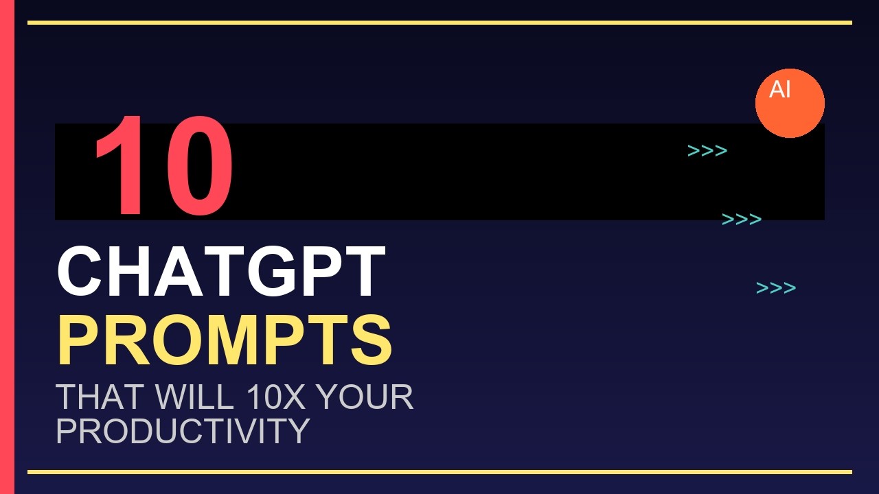 Top 10 ChatGPT Prompts for Productivity That Will 10x Your Output (2024)