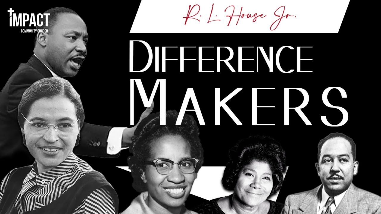 Difference Makers Pt. 1 | Pastor R. L. House Jr. | IMPACT Community Church