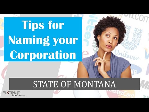 TIPS FOR NAMING YOUR CORPORATION IN THE STATE OF MONTANA