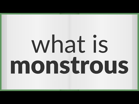 Monstrous | meaning of Monstrous