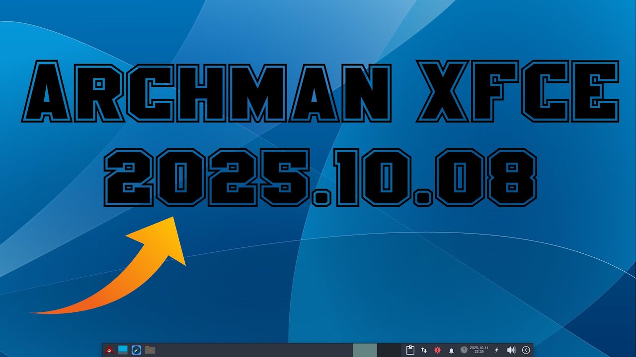 Archman XFCE 2025.10.08  --  First Look