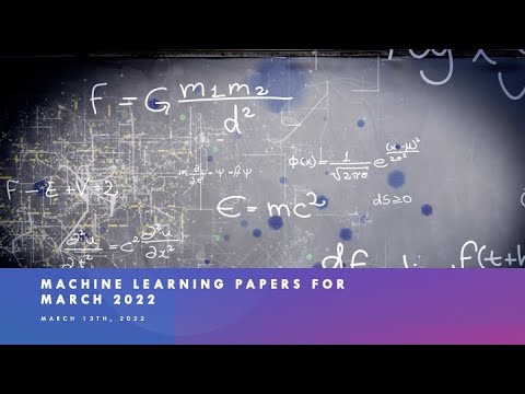 Machine Learning Papers for March 2022