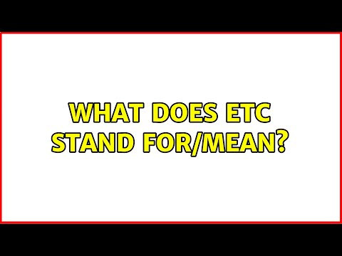 What does etc stand for/mean? (6 Solutions!!)