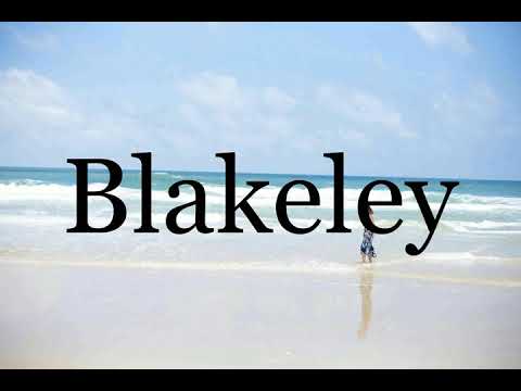 How To Pronounce Blakeley๐๐๐๐๐๐Pronunciation Of Blakeley