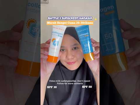 Battle 2 Hanasui Collagen Sunscreen SPF 30 & SPF 50 #sunscreen #skincare #hanasui #sunprotection