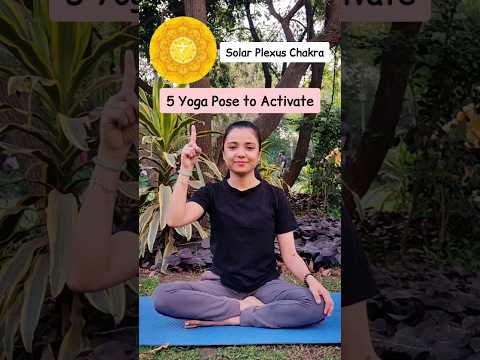 5 Yoga Poses to Activate Your Manipura Chakra #ManipuraChakra #ChakraHealing #SolarPlexusChakra