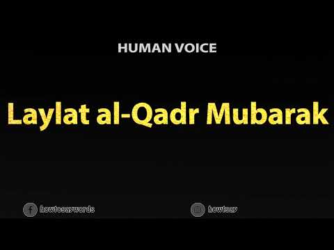 How To Pronounce Laylat al Qadr Mubarak