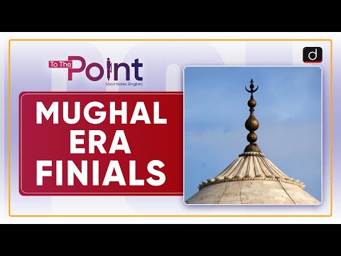 Mughal-era Finials | To The Point | Drishti IAS English