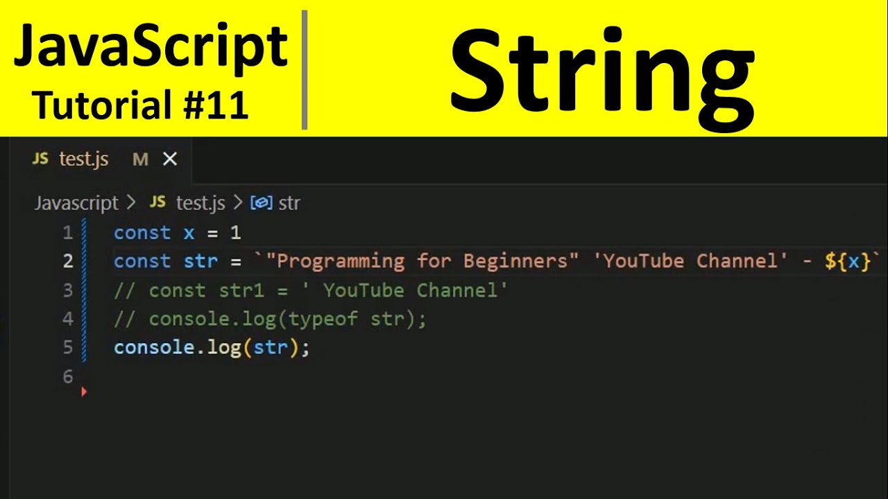JavaScript Tutorial 11 - String in JavaScript | Programming For Beginners